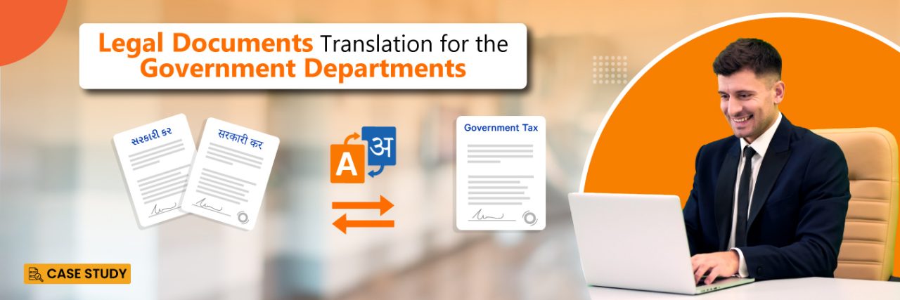 Case Study - Legal Documents Translation Services for Government Department